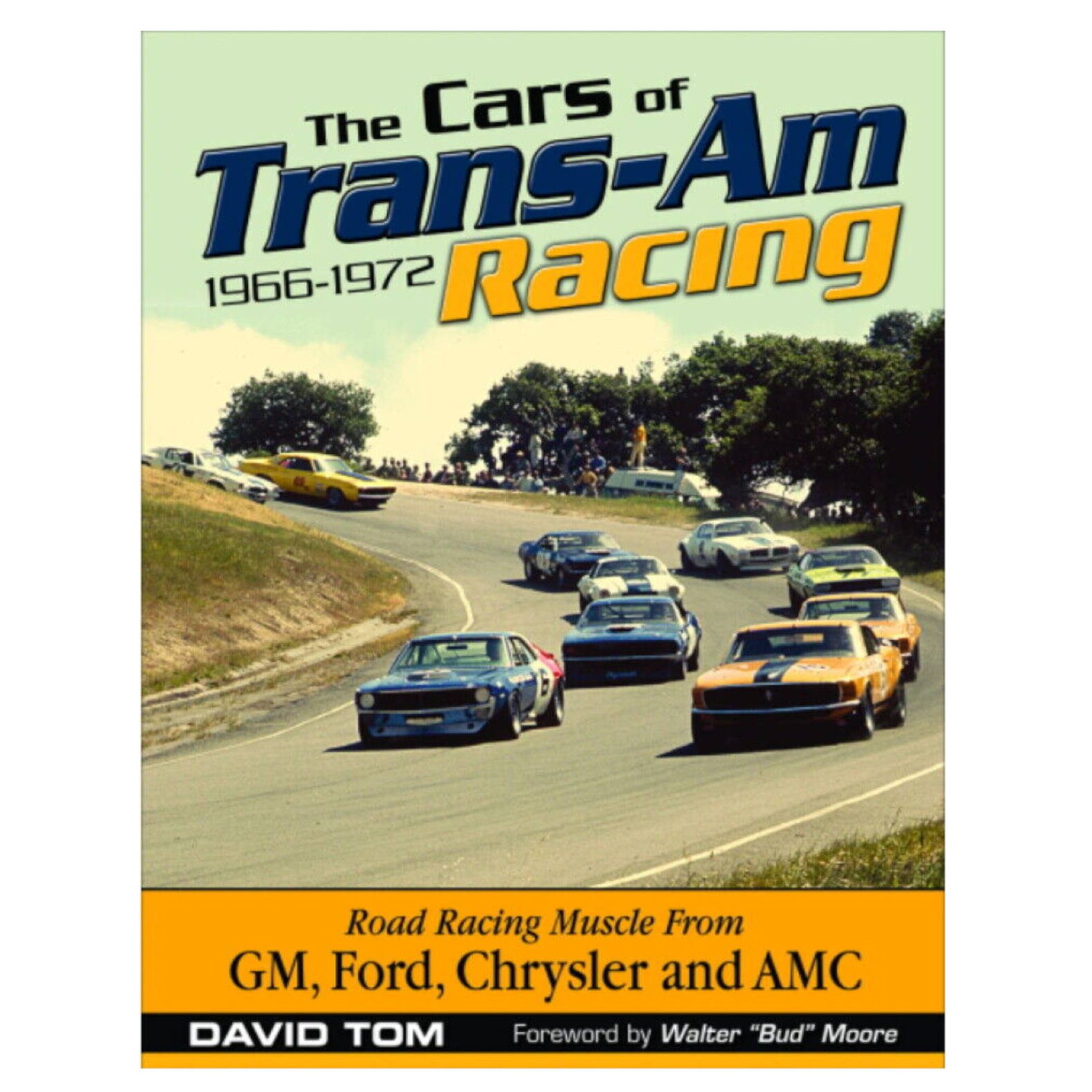 The Cars Of Trans-Am Racing 1966-1972 - John Woolfe Racing