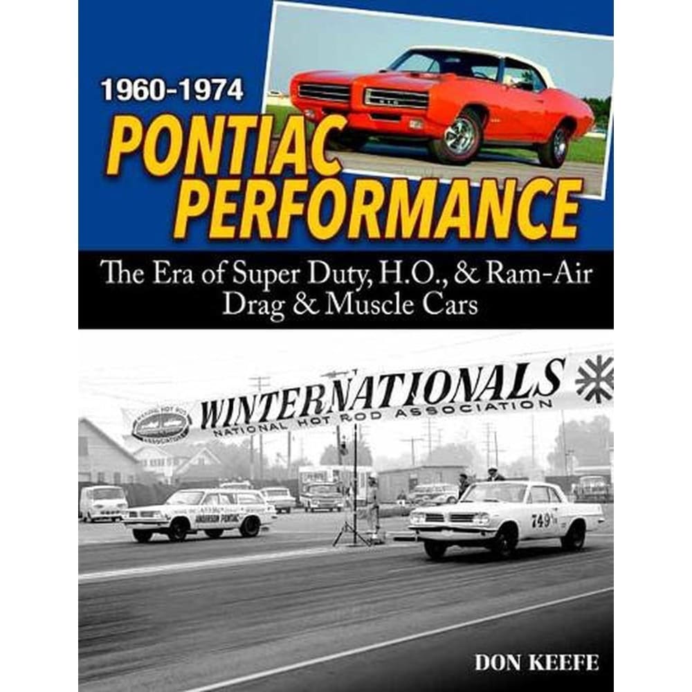 1960-1974 Pontiac Performance - The Era Of Super Duty, H.O., & Ram Air ...